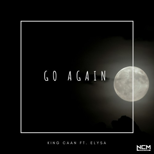Stream King CAAN ft. ELYSA - Go Again by Songs Mysterious - NCM | Listen online for free on ...