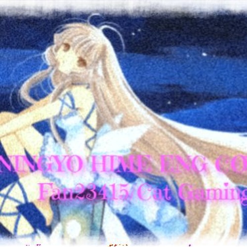 Stream Ningyo Hime (Mermaid Princess) ENG Cover by Fan23415 | Listen ...