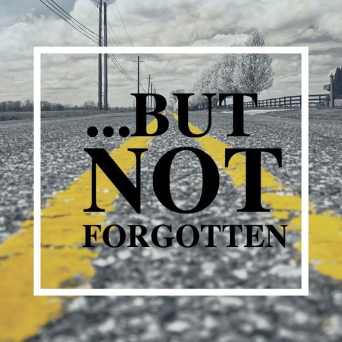 Stream episode ...But Not Forgotten Ep. 1 by Daniel(Jack) Carrell ...