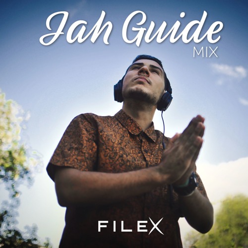 Stream The Jah Guide by DJ Filex | Listen online for free on SoundCloud