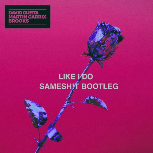 Stream Like I Do (SAMESH!T Bootleg) by SAMESH!T | Listen online for ...
