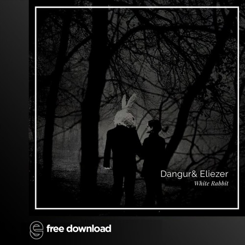 Stream Free Download: Dangur & Eliezer - White Rabbit by Electronic ...
