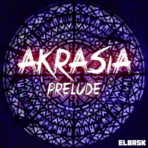 Stream 05 - Akrasia (Prelude) by Elbask | Listen online for free on ...