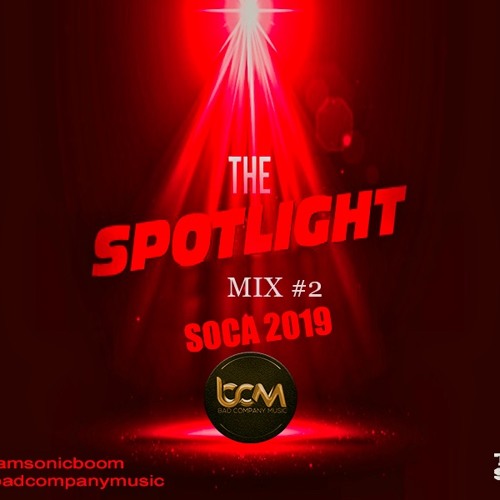 Stream The Spotlight Mix #2 (Soca 2019) by Bad Company Music (Bcm ...