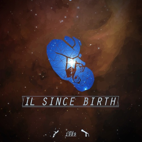 Stream IL Since Birth by IL Since Birth | Listen online for free on ...
