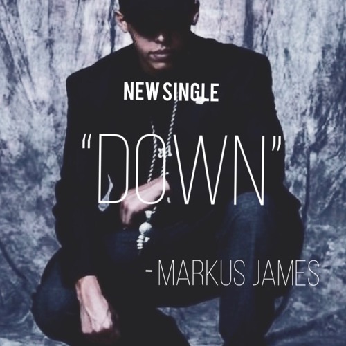 Stream Down (Produced by Jordan R) by Markus James | Listen online for ...