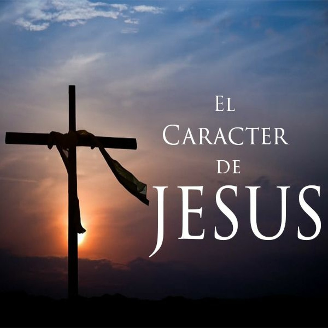 Stream El Caracter De Jesus by Iglesia De Cristo Armonia | Listen online for free on SoundCloud