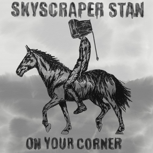 Stream On Your Corner by Skyscraper Stan | Listen online for free on ...
