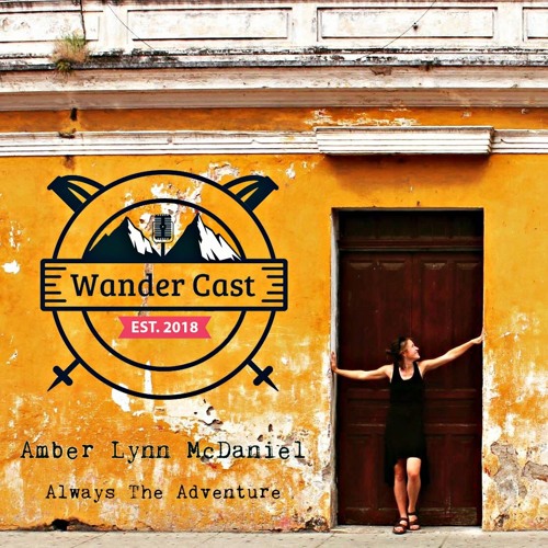 Stream episode WanderCast Episode 3 - Amber Lynn McDaniel (Always The ...