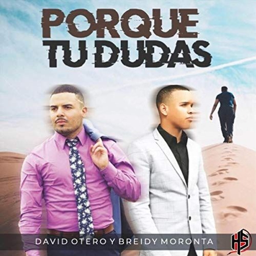Stream Porque Tu Dudas || David Otero & Breidy Moronta [OFFICIAL] by A ...