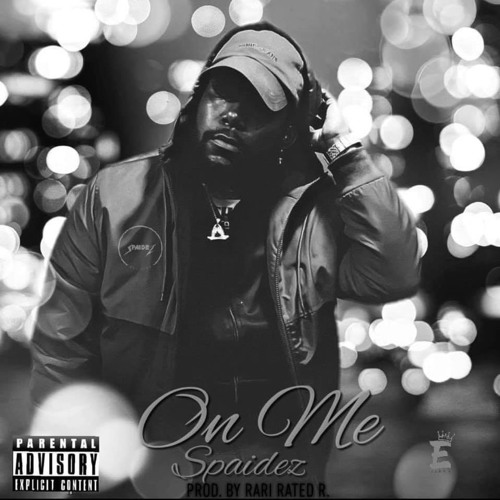 Stream Spaidez | On Me [Prod. By Rari Rated R] by RariRatedR (Producer ...