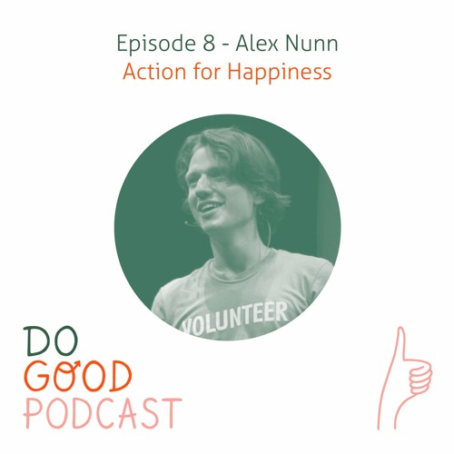 Stream episode Ep 8: Alex Nunn (Action for Happiness) explores what it ...