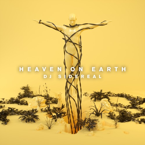 Stream SIDEREAL | Listen to DJ SIDEREAL - Heaven On Earth playlist ...