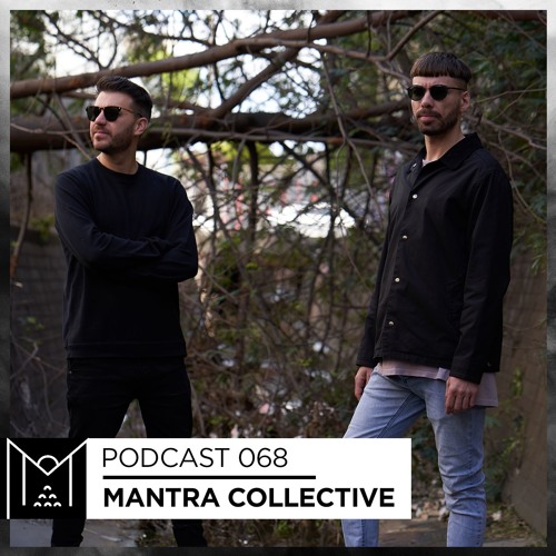 Stream Mantra Collective Podcast 068 - Mantra Collective (Recorded live ...