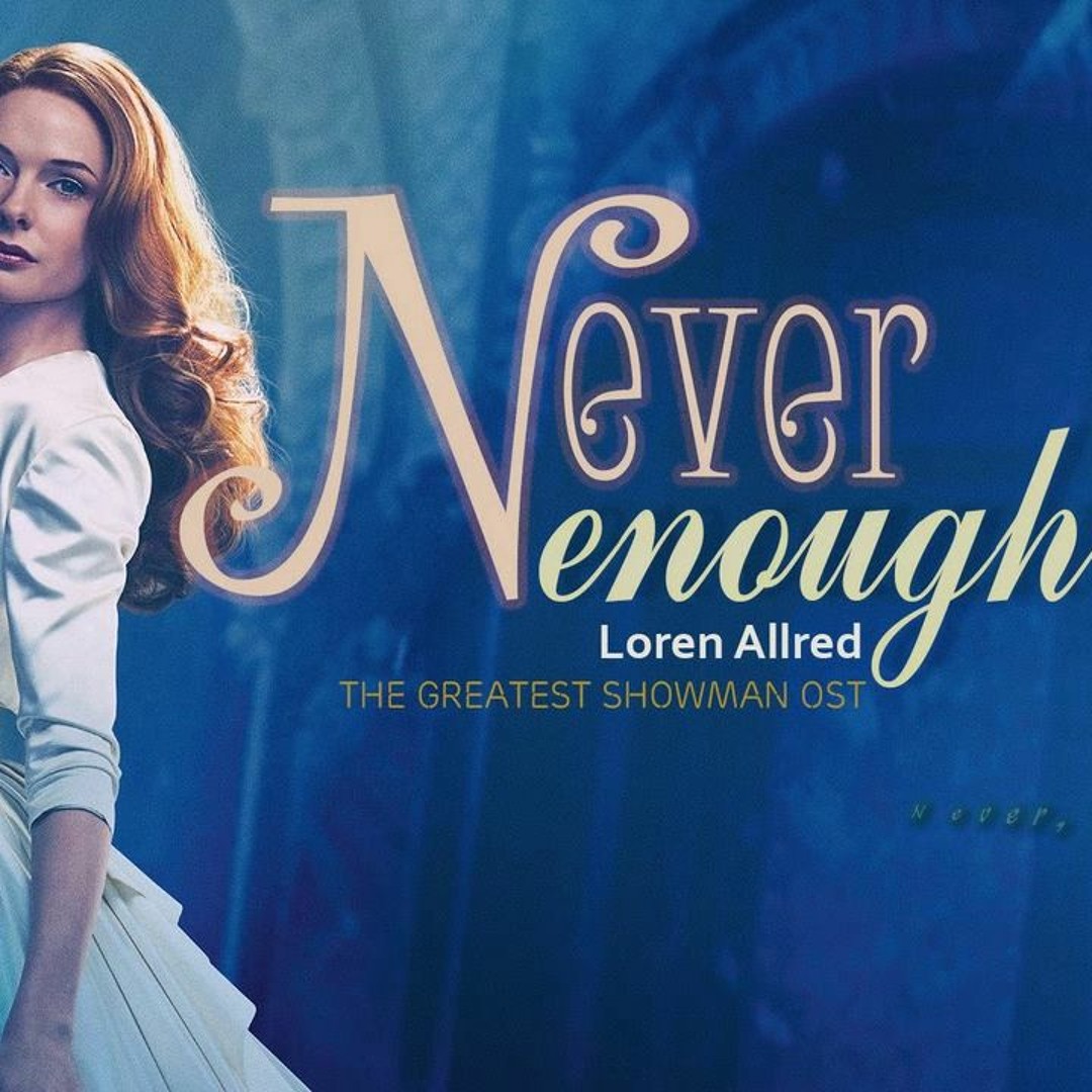 Stream Never Enough (Loren Allred) OST. The Greatest Showman Cover by ...