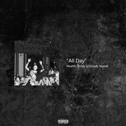 Stream All Day (Feat. Noahh, Brody J & Cloudy Nueve) by The Lo$t ...