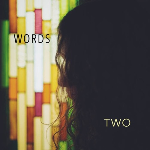 Stream "Words" by Two by Jordan Grubbs | Listen online for free on ...