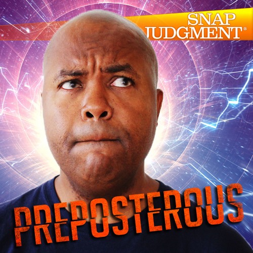 Stream Snap Judgment | Listen to Preposterous playlist online for free ...