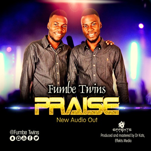 Stream PRAISE BY FUMBE TWINS by Twin Paul | Listen online for free on ...