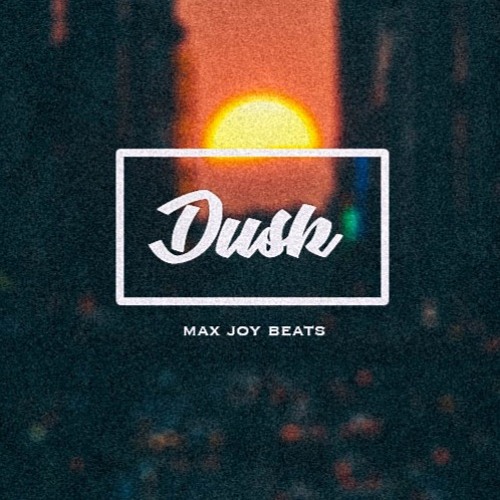 Stream Dusk by MAX JOY | Listen online for free on SoundCloud