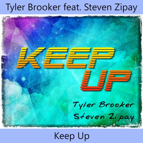 Stream Tyler Brooker Feat. Steven Zipay – Keep Up by NoAnwer Records ...