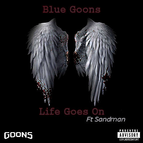 Stream Life Goes On by BLUE GOONS | Listen online for free on SoundCloud