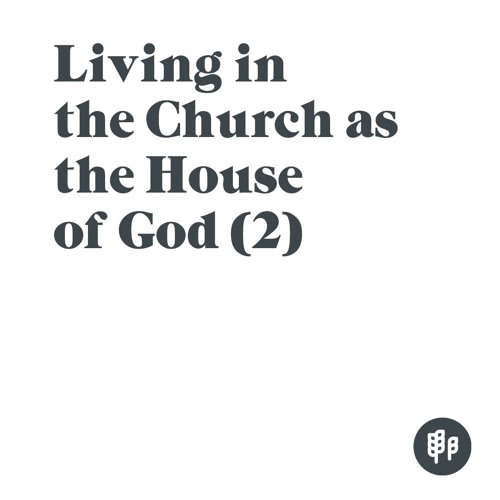 Stream Msg. 2 - Living in the Church as the House, Corporate ...