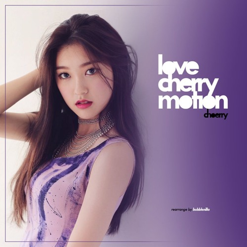 Stream Choerry LOONA - Love Cherry Motion (Rearranged) by EVELYN ...