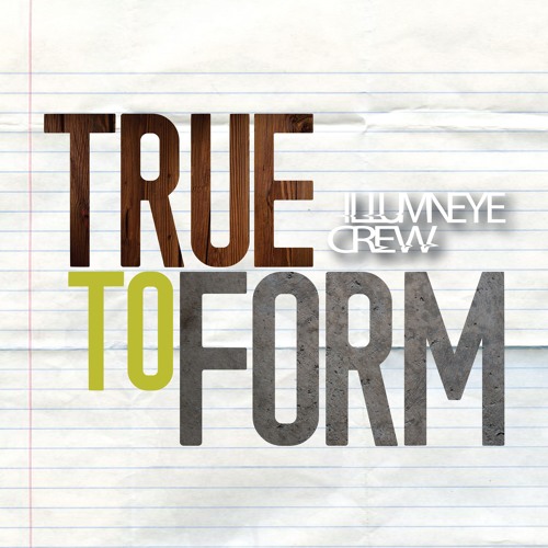 Stream True to Form (prod. by EdAble) by Illumneye Crew | Listen online ...