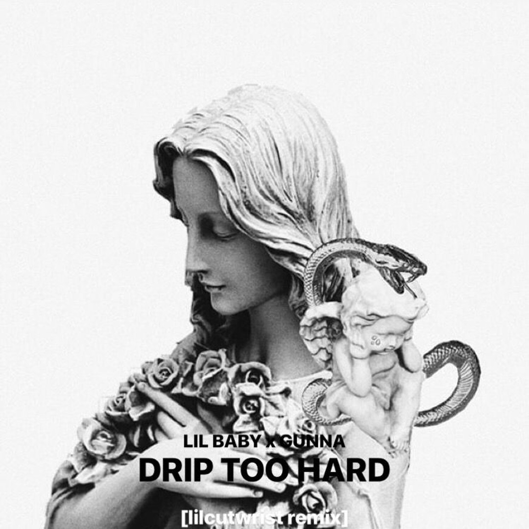 Stream Lil Baby X Gunna - Drip Too Hard (lilcutwrist Remix) by ...
