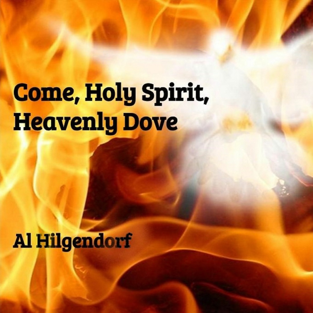 Stream Come Holy Spirit Heavenly Dove by Al Hilgendorf | Listen online ... Stream Come Holy Spirit Heavenly Dove by Al Hilgendorf | Listen online ...