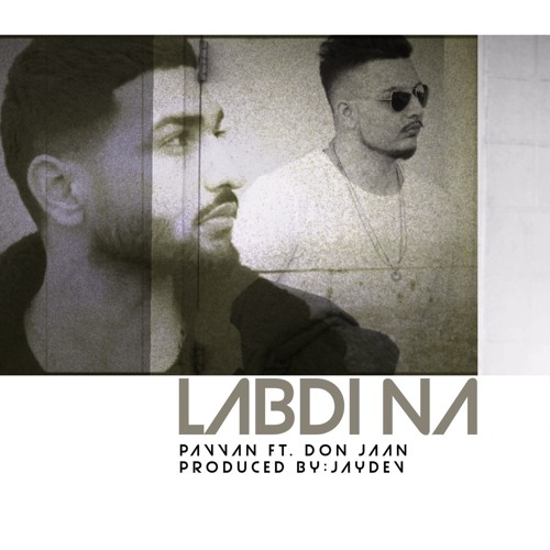 Stream Labdi Na - Pavvan x Don Jaan by Pavvan | Listen online for free ...