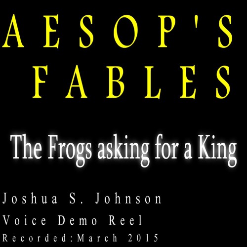 Stream episode Aesop's Fables - The Frogs asking For a King by Joshua S ...