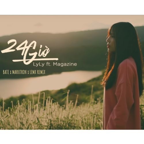 Stream LyLy ft. Magazine - 24h (BAT3 x MARUTRON x LEMX Remix) by ...