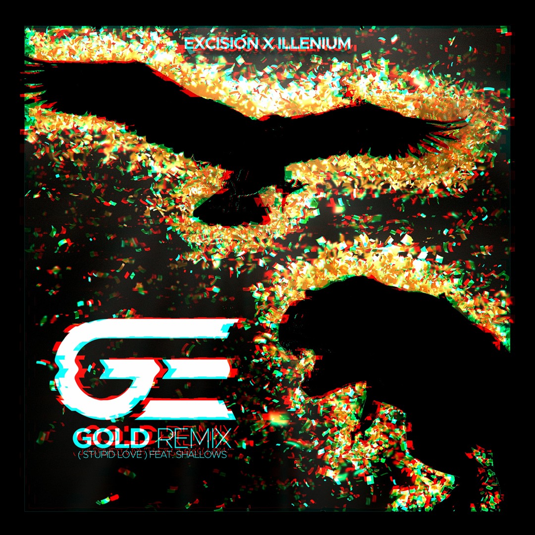 Stream Excision x Illenium - Gold (Stupid Love)[feat. Shallows] (Jayden ...
