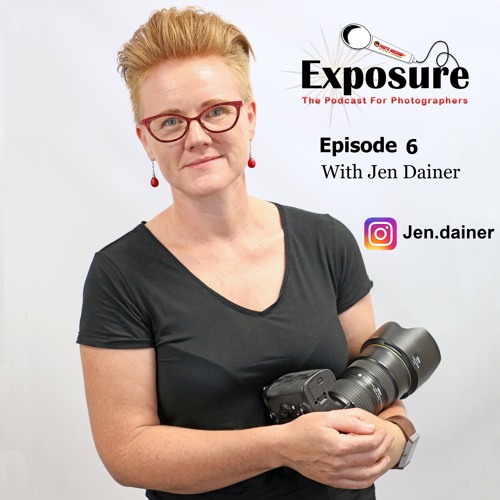Stream Exposure: Photography Podcast With photographer Jen Dainer by ...