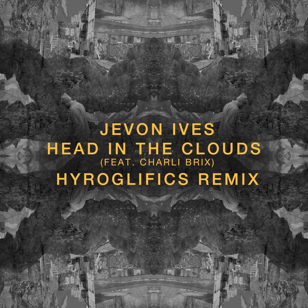 Stream Jevon Ives - Head In The Clouds feat. Charli Brix (Hyroglifics ...