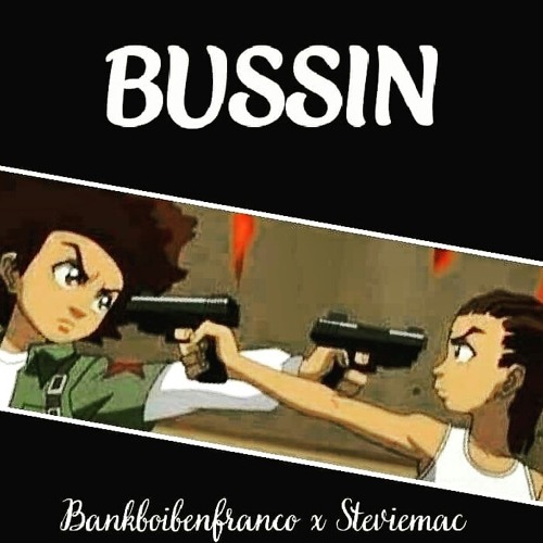 Stream Bussin - BankBoiFranco x StevieMac.mp3 by Stevie Mac | Listen ...