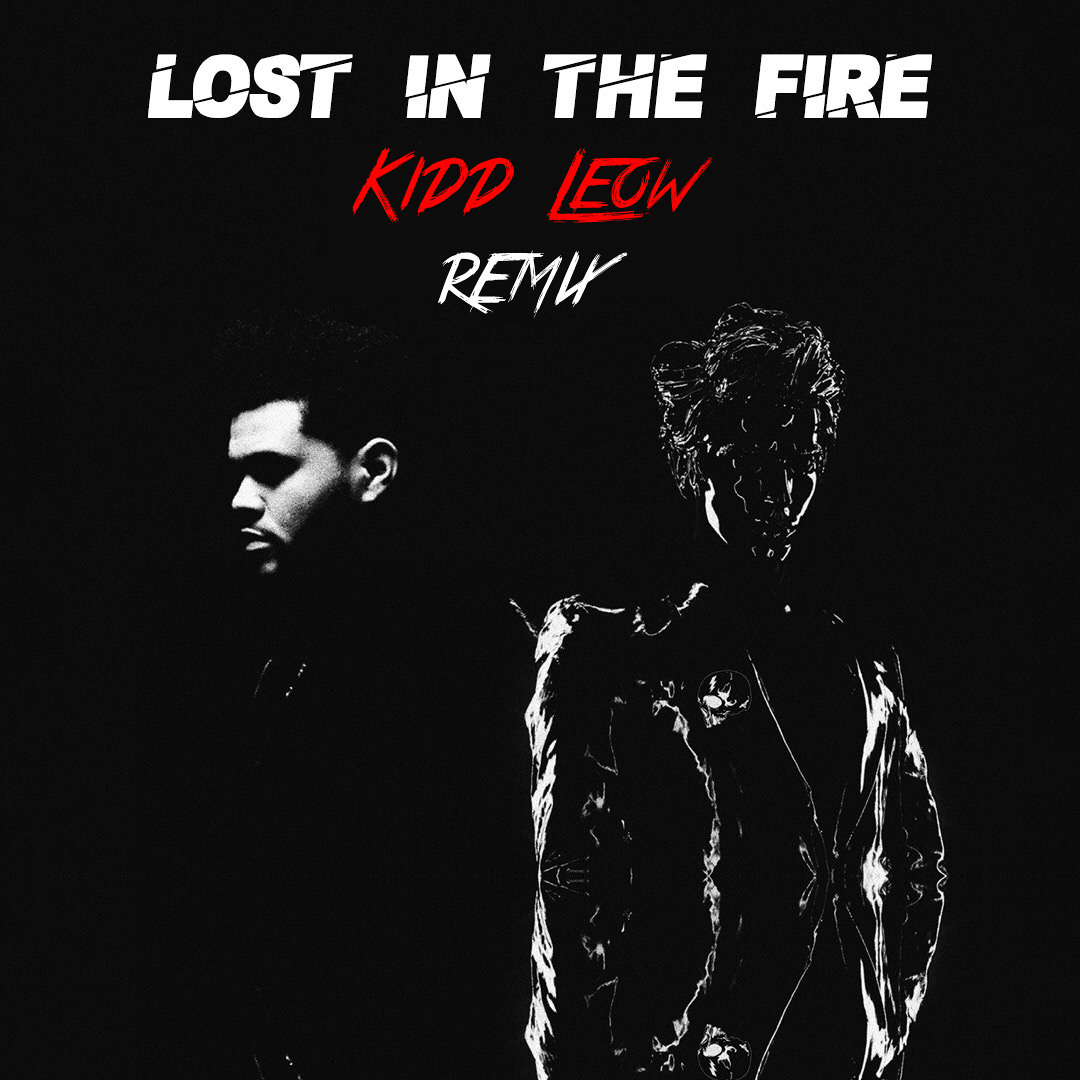 Stream Lost In The Fire (Kidd Leow remix) - Gesaffelstein x The Weeknd ...
