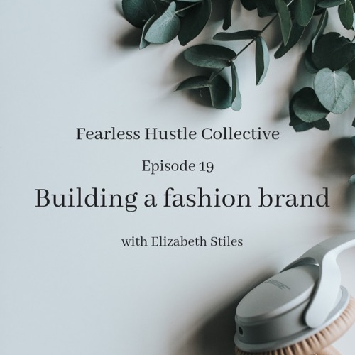 Stream episode 19: Building a brand with Elizabeth Stiles by Business ...