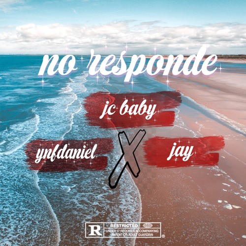 Stream JC Baby X YNF Daniel X TMFXJAY - No Responde by YNF Daniel ...