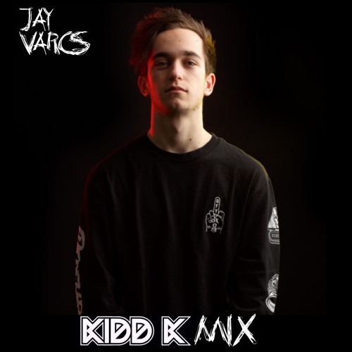 Stream Kidd K Mix by JayVarcs | Listen online for free on SoundCloud