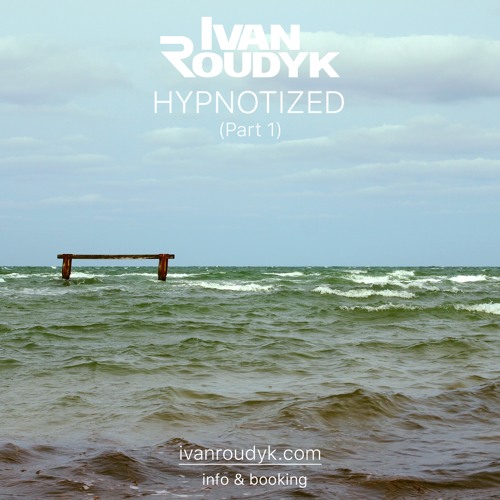 Stream Ivan Roudyk-Hypnotized(Part 1)(ivanroudyk.com) by ivanroudyk ...