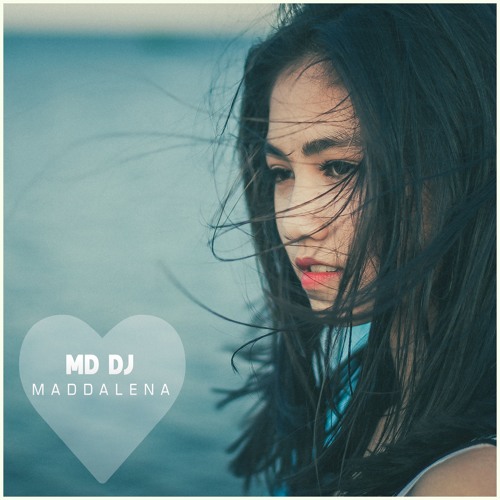 Stream MD Dj - Maddalena by MD Dj | Listen online for free on SoundCloud