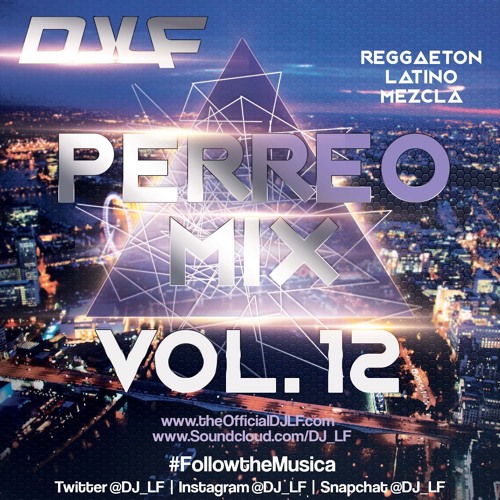 Stream Perreo Mix Vol. 12 - Latin/Reggaeton Mezcla by DJ LF | Listen ...