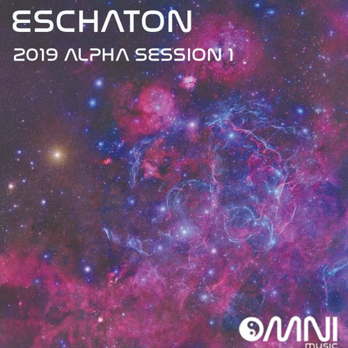 Stream ESCHATON: THE 2019 ALPHA SESSIONS SHOW 1 - 5th February 2019 by ...