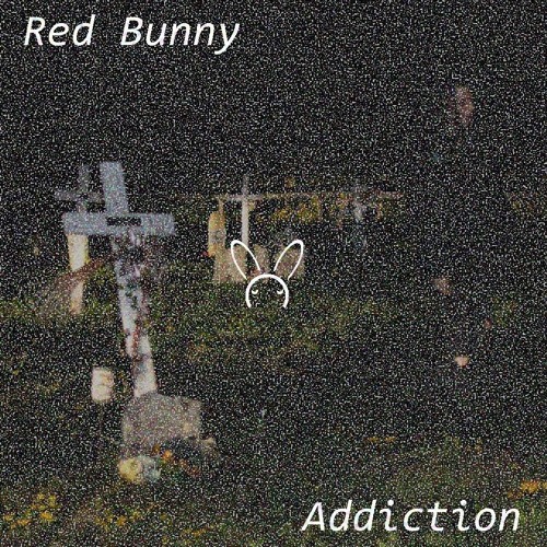 Stream Addiction by Red Bunny | Listen online for free on SoundCloud