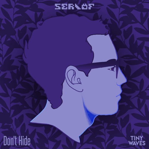Stream Tiny Waves | Listen to Serlöf - Don't Hide EP playlist online ...