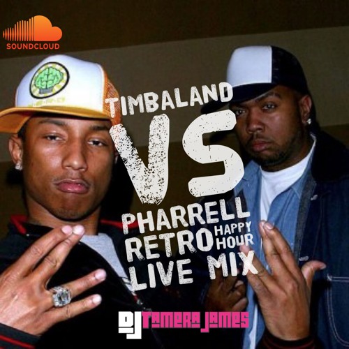 Stream Timbaland Vs Pharrell Retro Happy Hour Live Mix by DJTameraJames ...