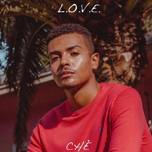 Stream Chè | Listen to L.O.V.E. playlist online for free on SoundCloud